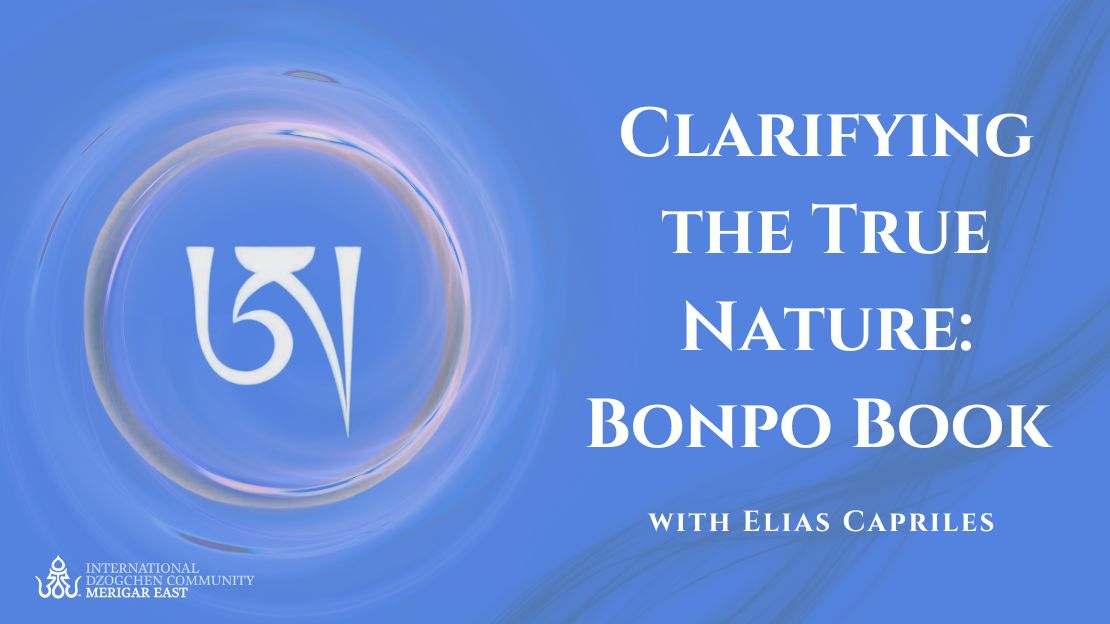 Clarifying the True Nature: Bonpo Book, with Elias Capriles - Merigar East